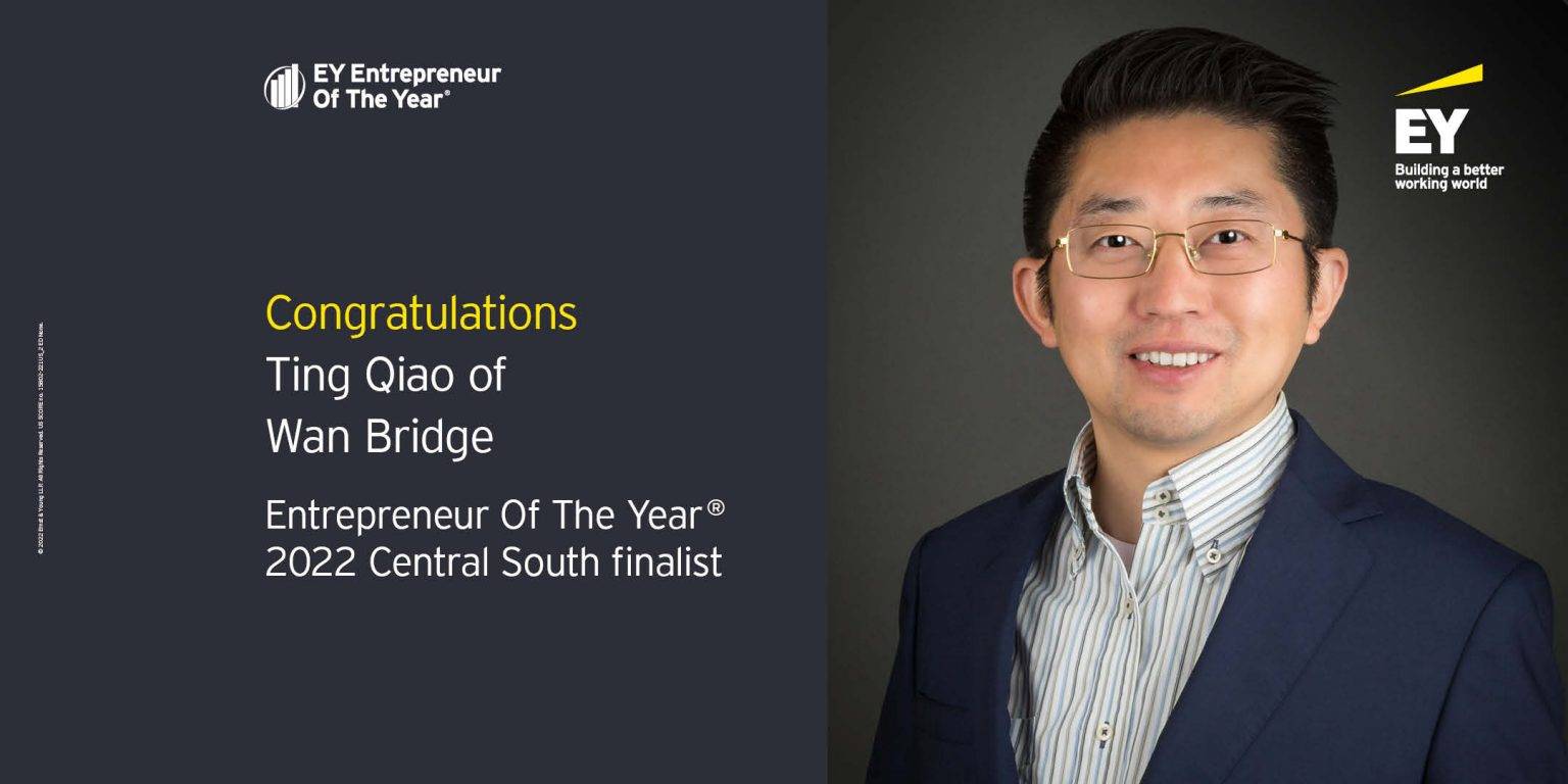 EY Announces CEO Ting Qiao of Wan Bridge as an Entrepreneur Of The Year ...